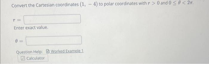 Solved Convert the Cartesian coordinates (1,−4) to polar | Chegg.com