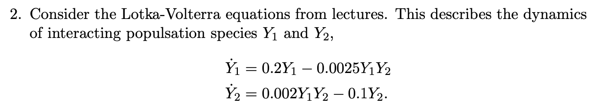 Solved Consider the Lotka-Volterra equations from lectures. | Chegg.com