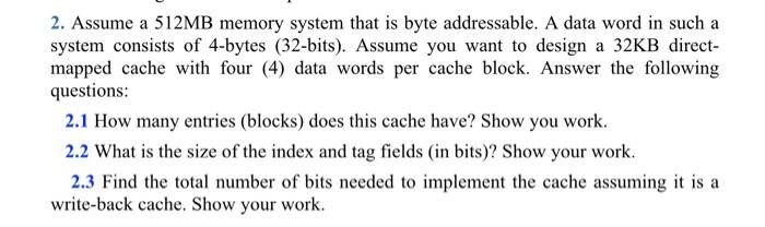 Solved 2. Assume a 512MB memory system that is byte | Chegg.com