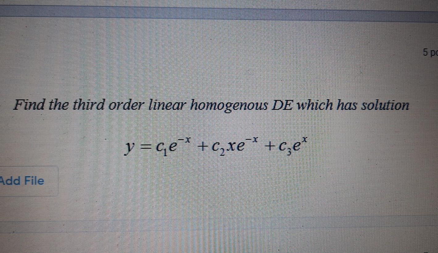 Solved 5 pc Find the third order linear homogenous DE which | Chegg.com
