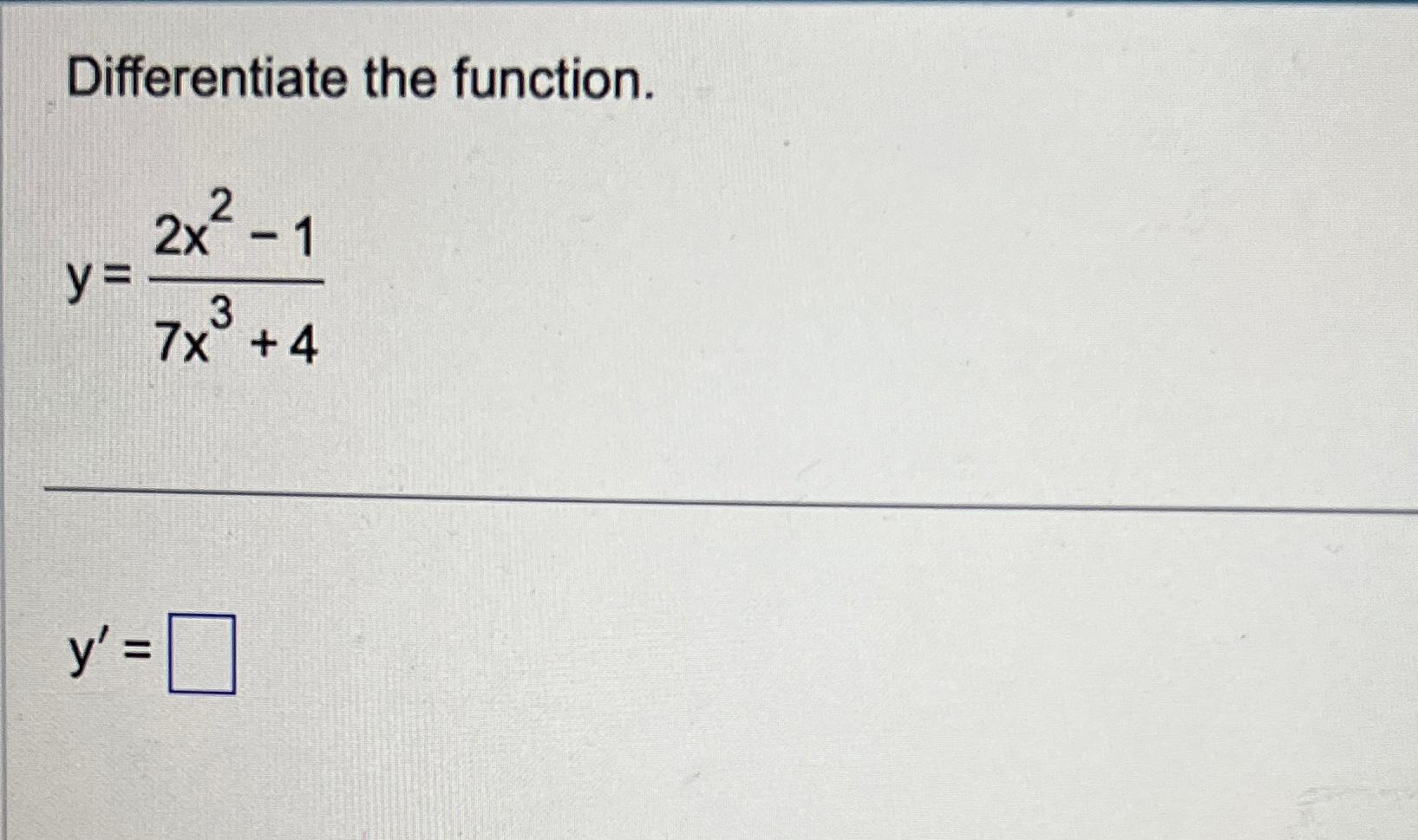 Solved Differentiate the function.y=2x2-17x3+4y'= | Chegg.com