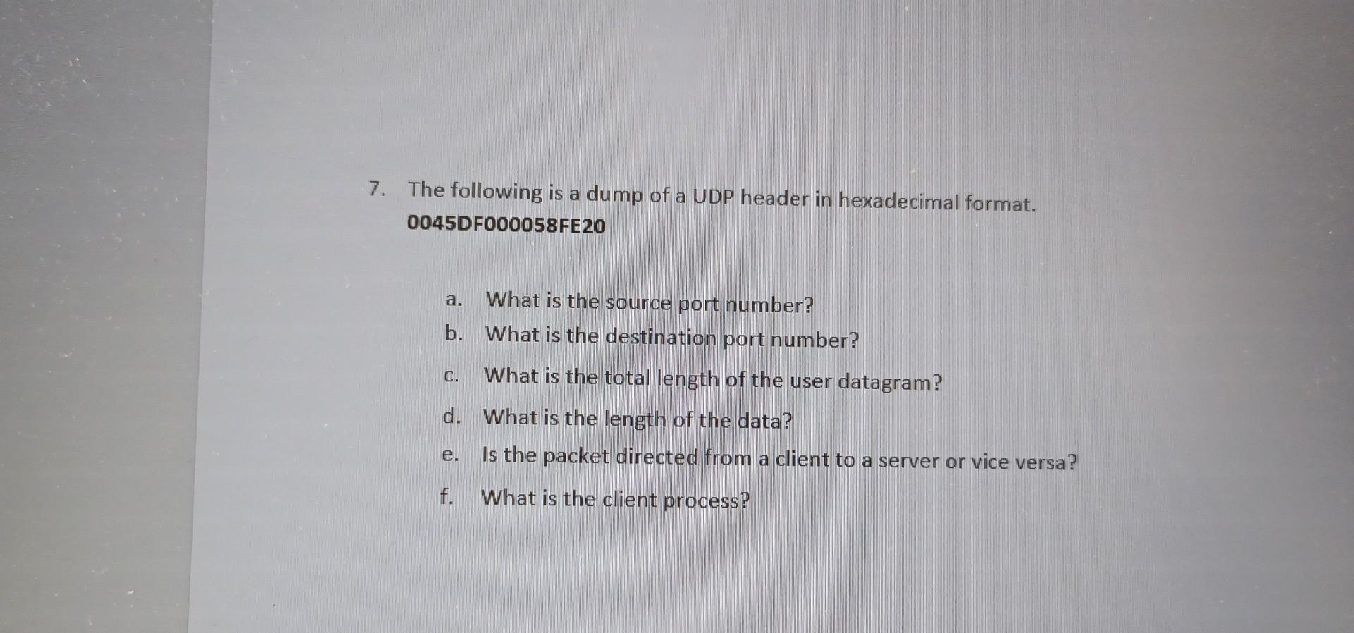 Solved 7. The following is a dump of a UDP header in | Chegg.com