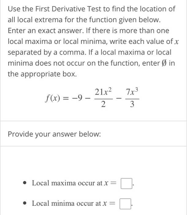 Solved Use the First Derivative Test to find the location of | Chegg.com