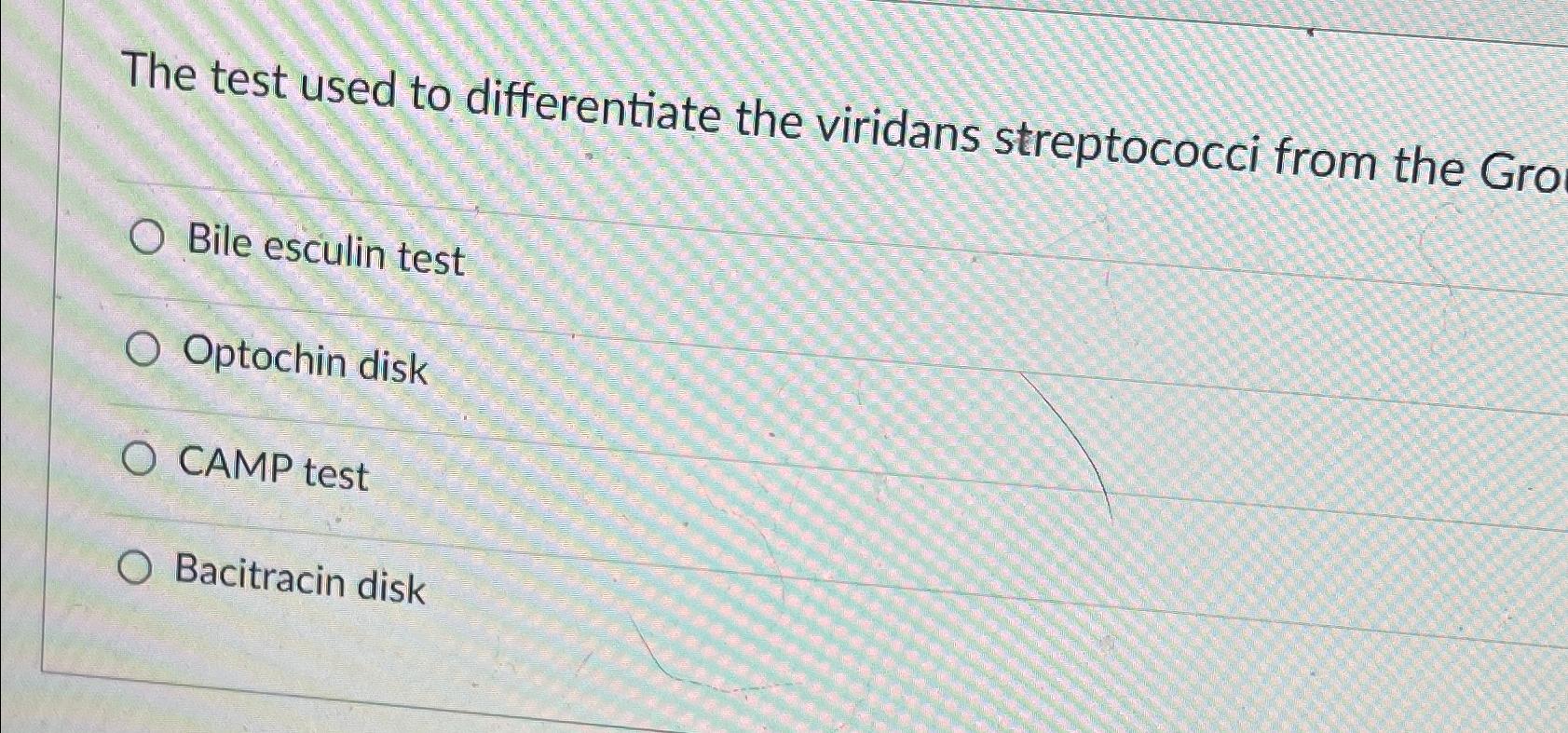 Solved The test used to differentiate the viridans | Chegg.com