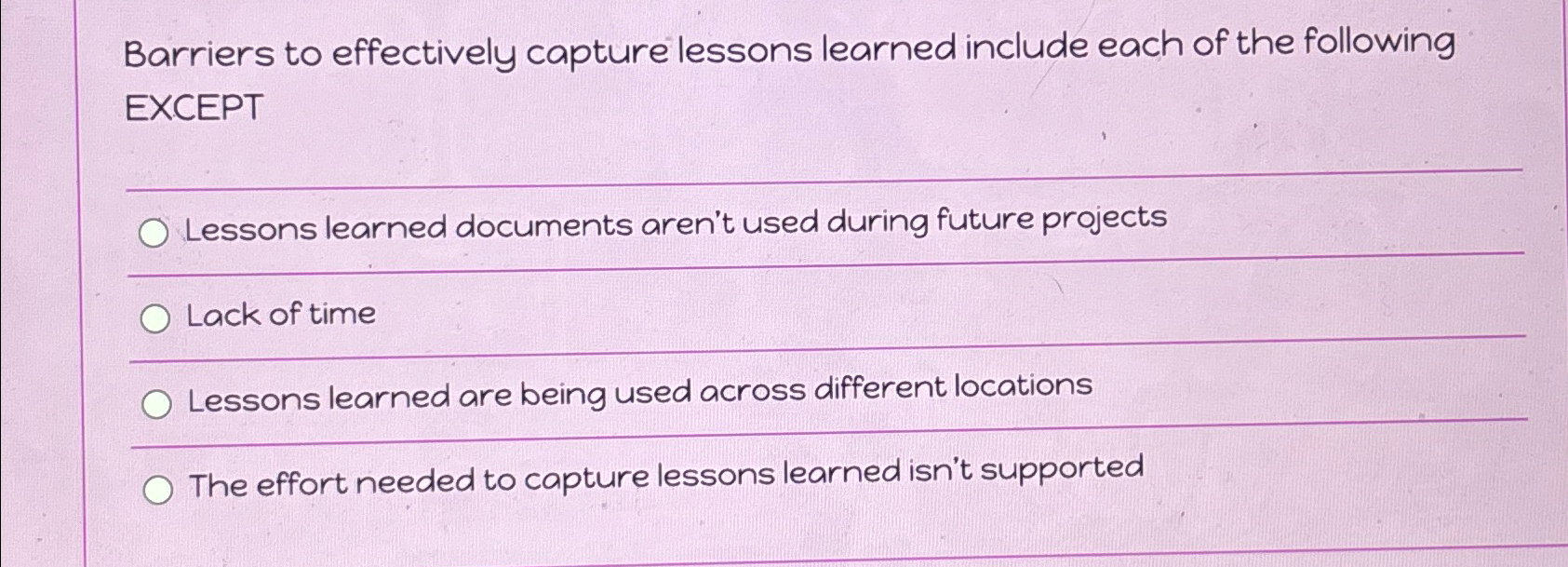 Solved Barriers to effectively capture lessons learned | Chegg.com