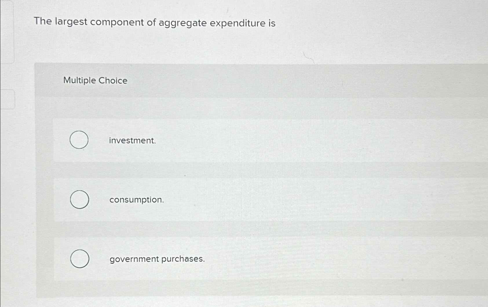 Solved The largest component of aggregate expenditure | Chegg.com