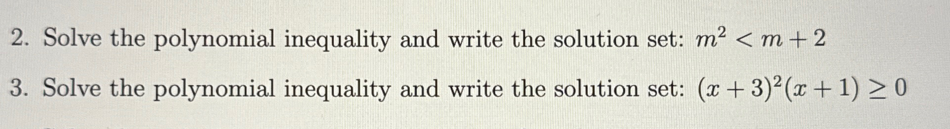 Solved Solve the polynomial inequality and write the | Chegg.com