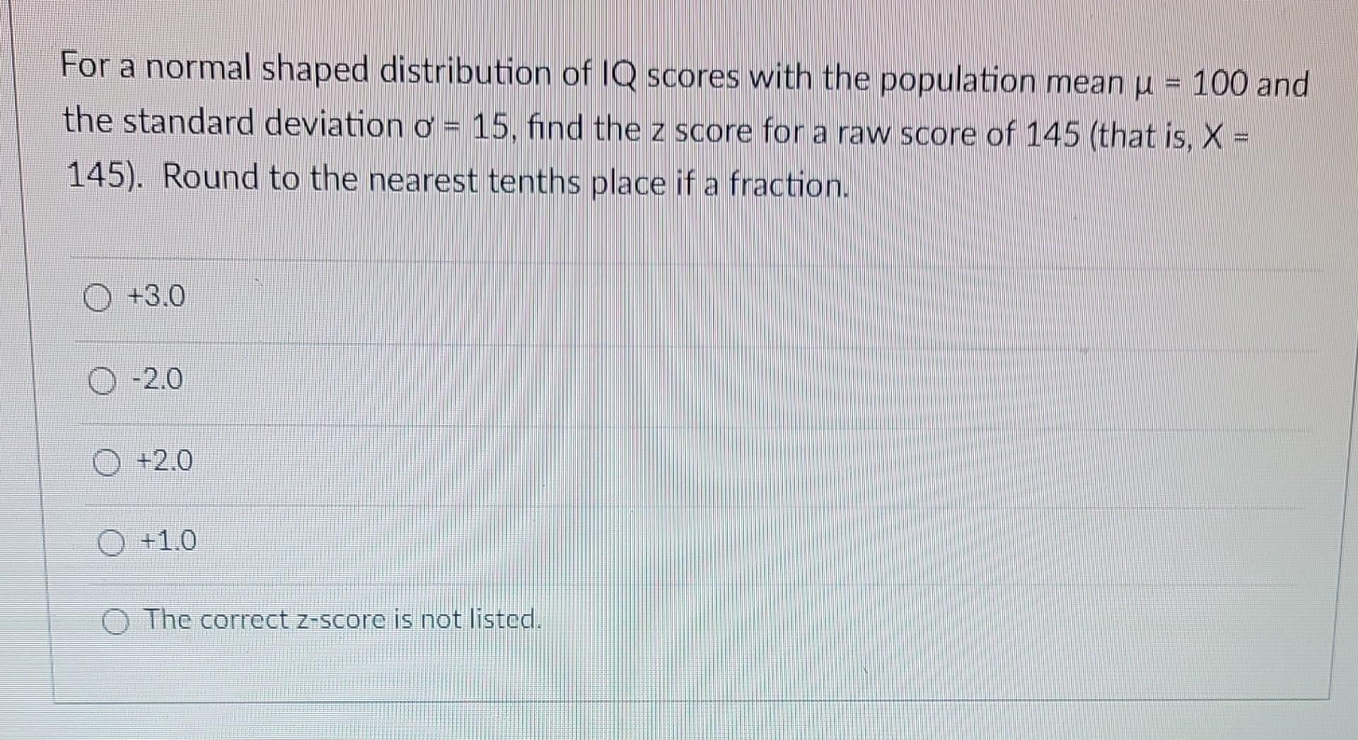 Solved For a normal shaped distribution of IQ scores with | Chegg.com