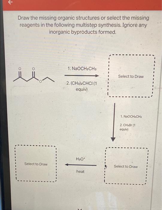 Solved Draw The Missing Organic Structures Or Select The