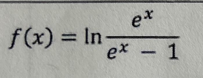Solved f(x)=lnex−1ex | Chegg.com