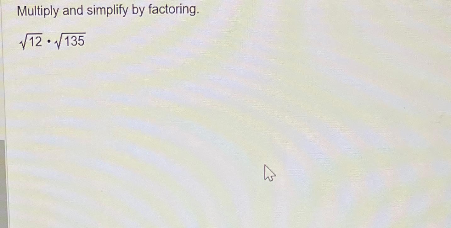 Solved Multiply and simplify by factoring.122*1352 | Chegg.com