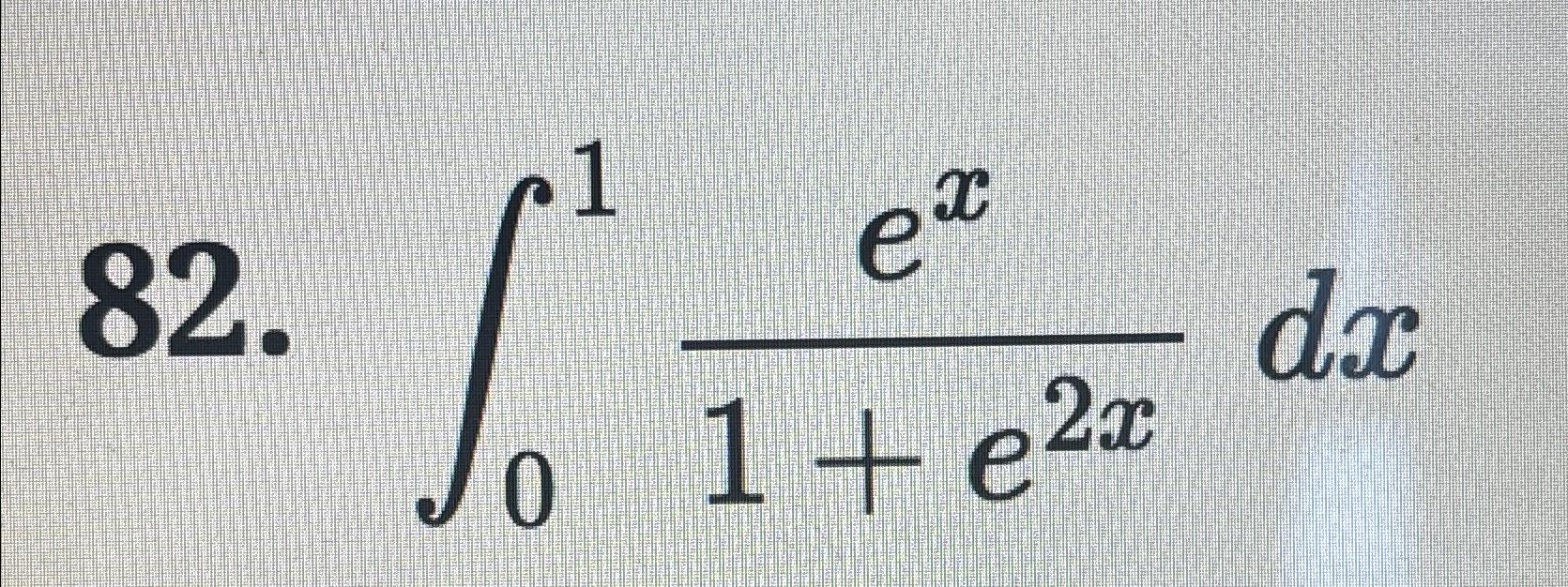 Solved ∫01ex1+e2xdx | Chegg.com