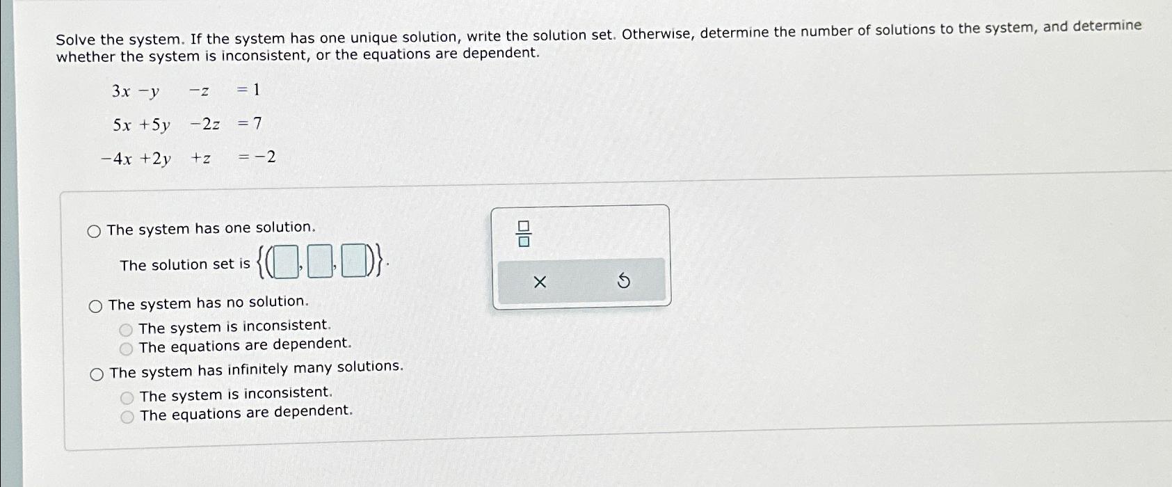 Solved Solve the system. If the system has one unique | Chegg.com