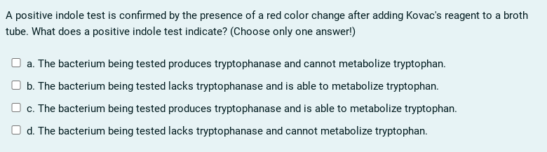 Solved A positive indole test is confirmed by the presence | Chegg.com