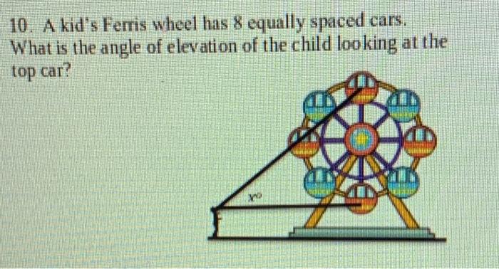 Solved 10. A kid's Ferris wheel has 8 equally spaced cars. | Chegg.com