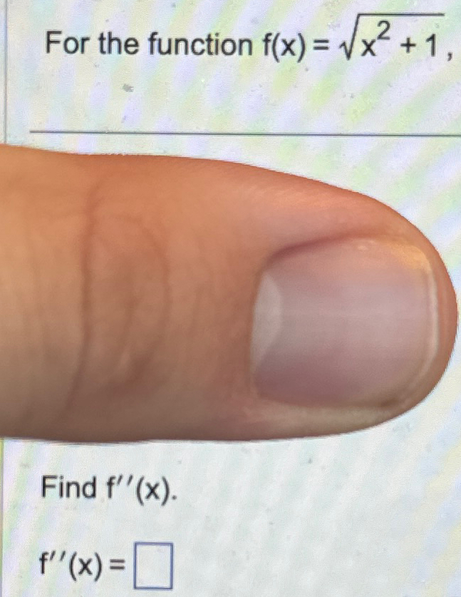 Solved For the function f(x)=x2+12Find f''(x).f''(x)= | Chegg.com