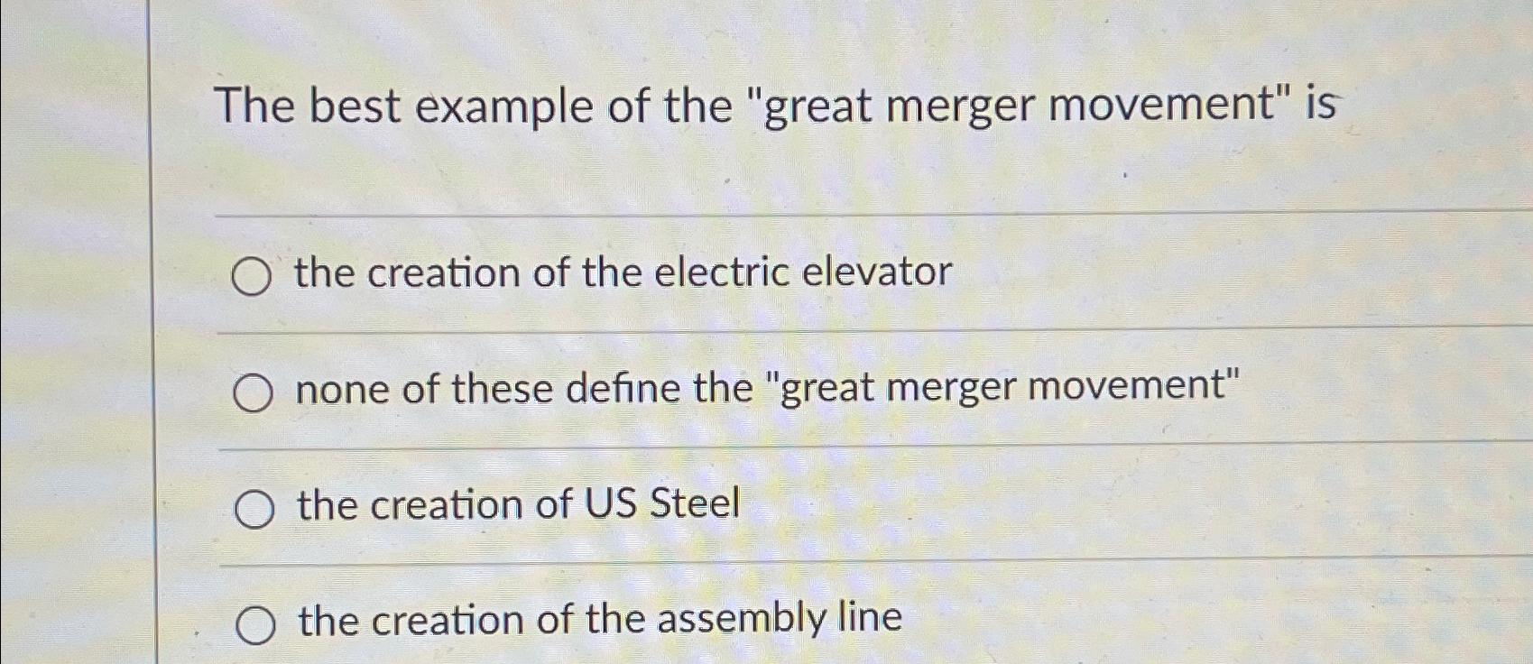 Solved The best example of the "great merger movement" isthe | Chegg.com