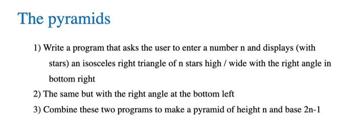 Solved The pyramids 1) Write a program that asks the user to | Chegg.com