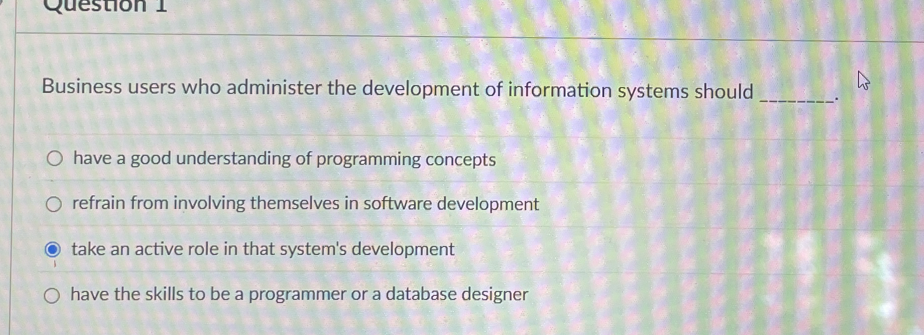 Solved Business users who administer the development of | Chegg.com