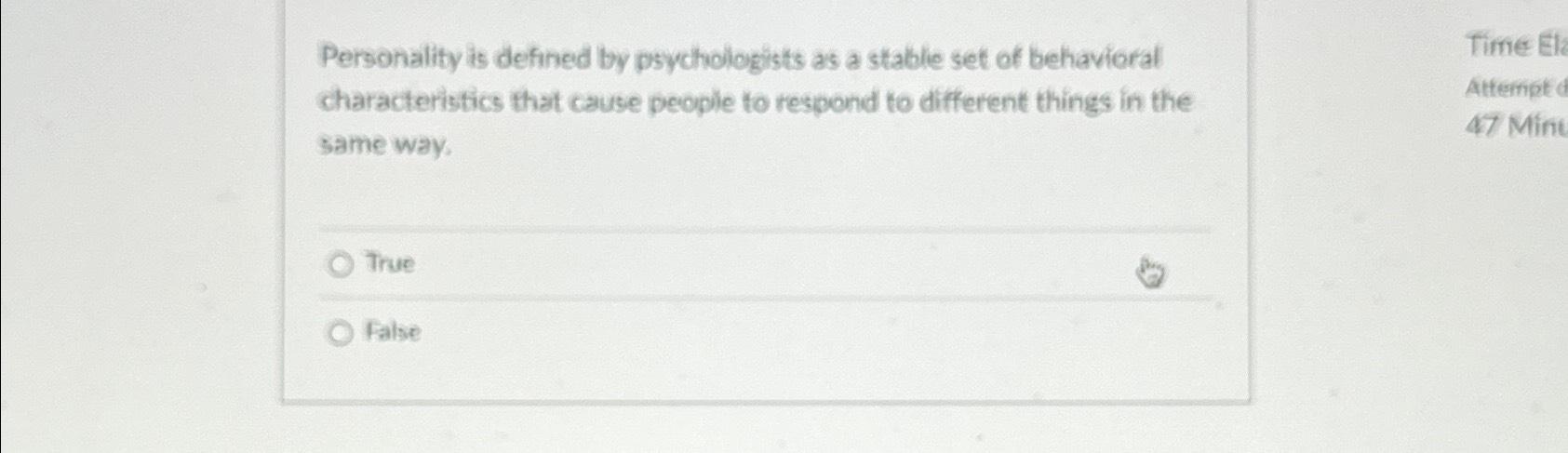 Solved Personality is defined by psychologists as a stablie | Chegg.com