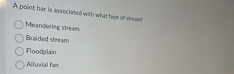Solved A point bar is associated with what type of | Chegg.com