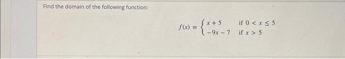 Solved Find the domain of the following function: f(x) = { x | Chegg.com