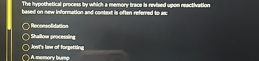 Solved The hypothetical process by which a memory trace is | Chegg.com