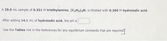Solved A 29.0 mL sample of 0.331 M triethylamine, (C2H5)3N, | Chegg.com