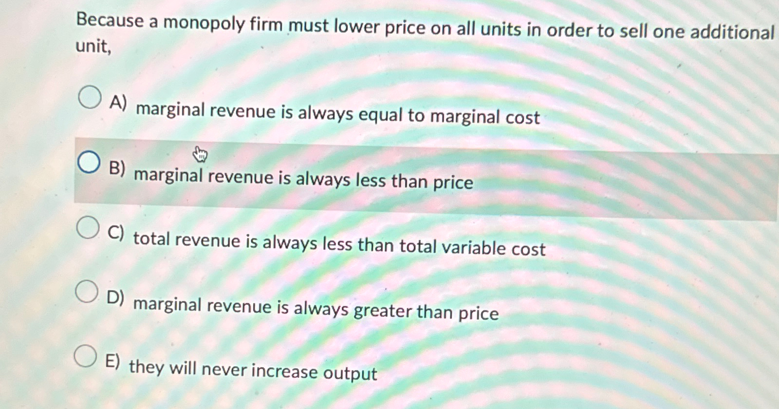 Solved Because a monopoly firm must lower price on all units | Chegg.com