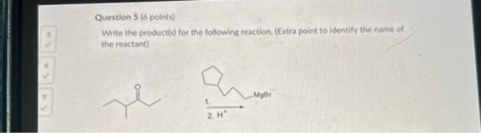 Solved Question 5 (6 points) Write the productis) for the | Chegg.com