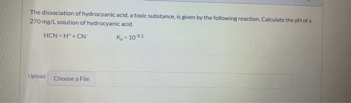 Solved The dissociation of hydrocyanic acid, a toxic | Chegg.com