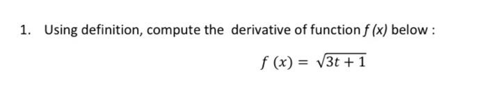 Solved 1. Using definition, compute the derivative of | Chegg.com