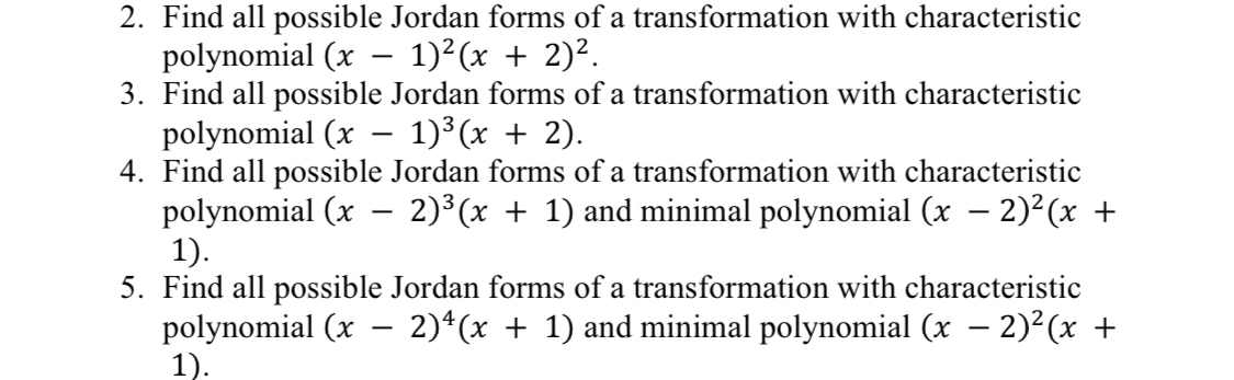 Solved Find all possible Jordan forms of a transformation | Chegg.com