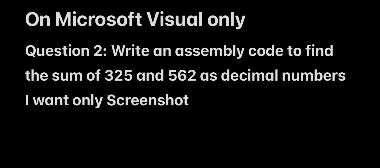 On Microsoft Visual onlyQuestion 2: Write an assembly | Chegg.com