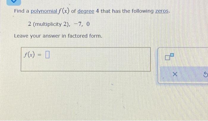 Solved Find a polynomial f(x) of degree 4 that has the | Chegg.com