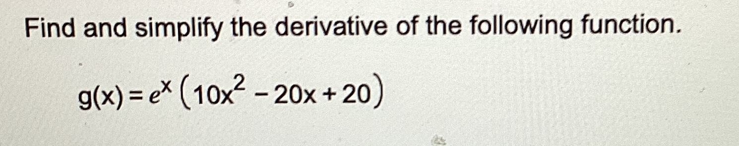 Solved Find and simplify the derivative of the following | Chegg.com