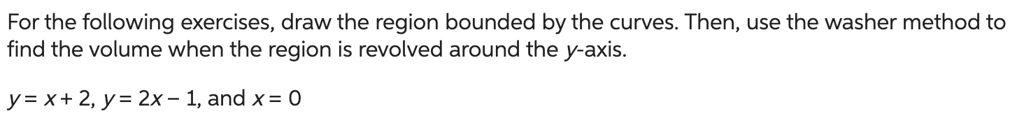 Solved For the following exercises, draw the region bounded | Chegg.com