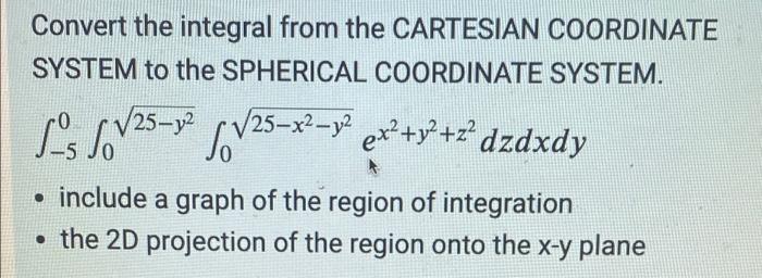 Solved Convert the integral from the CARTESIAN COORDINATE | Chegg.com