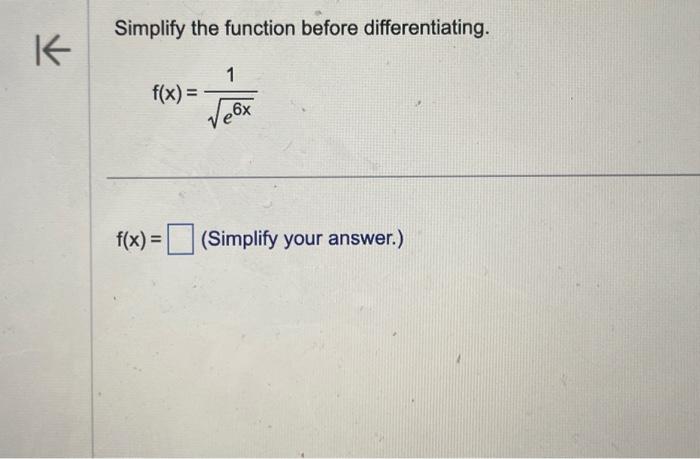 Solved Simplify the function before differentiating. | Chegg.com Solved Simplify the function before differentiating. | Chegg.com