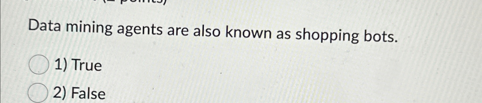 Solved Data mining agents are also known as shopping | Chegg.com
