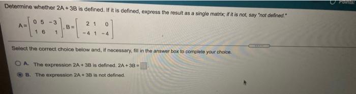Solved UPONS Determine whether 2A +3B is defined. If it is | Chegg.com