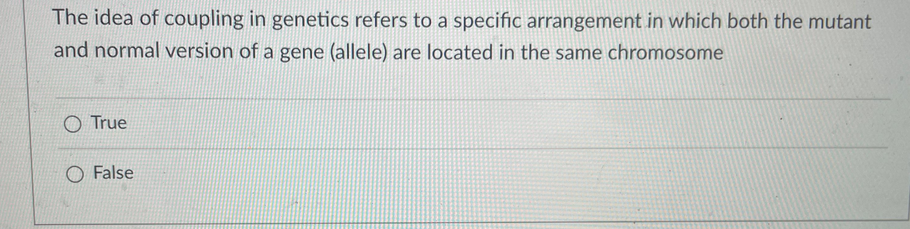 Solved The idea of coupling in genetics refers to a specific | Chegg.com