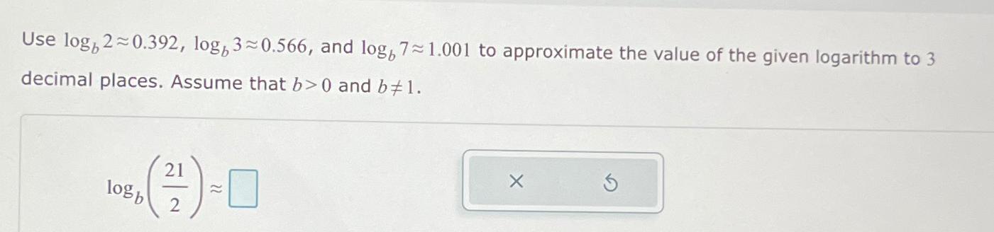Solved Use logb2~~0.392,logb3~~0.566, ﻿and logb7~~1.001 ﻿to | Chegg.com