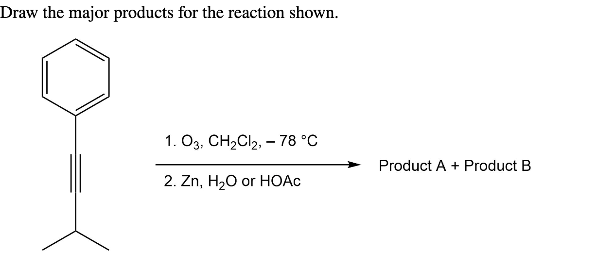 Solved Draw the major products for the reaction shown. | Chegg.com