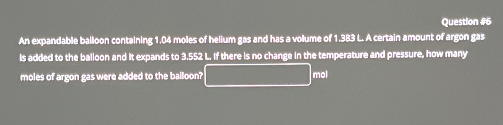 Solved Question #6An expandable balloon containing 1.04 | Chegg.com