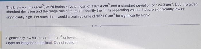 Solved The brain volumes ( cm3 ) of 20 brains have a mean of | Chegg.com