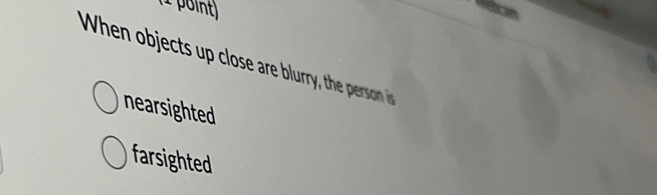 Solved When objects up close are blurny, the person | Chegg.com