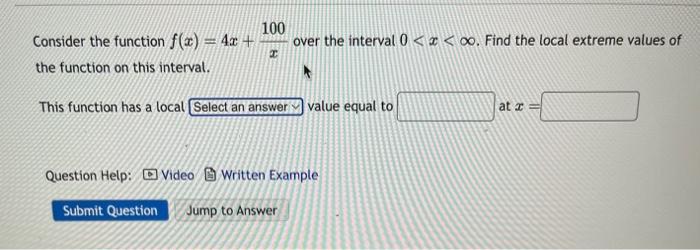 Solved Consider the function f(x)=4x+x100 over the interval | Chegg.com