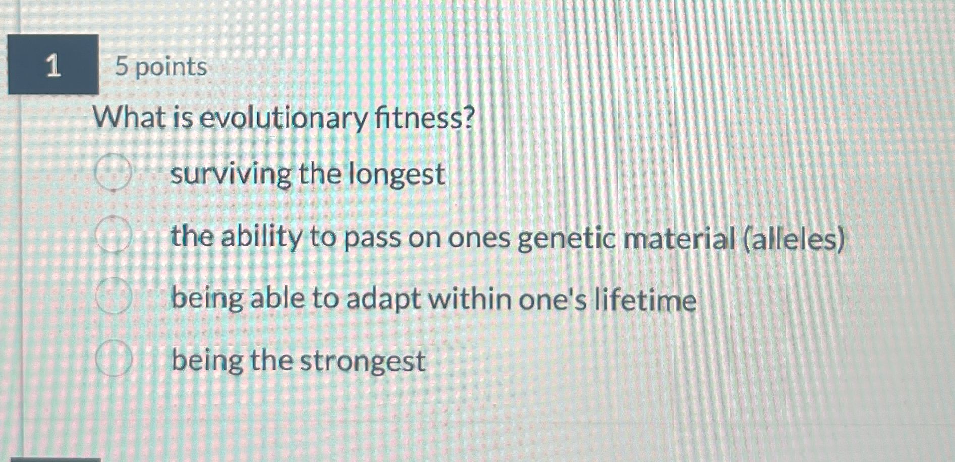 Solved 15 ﻿pointsWhat is evolutionary fitness?surviving the | Chegg.com