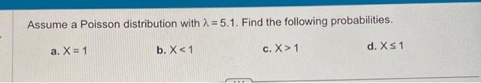 Solved Assume a Poisson distribution with \\( \\lambda=5.1 | Chegg.com